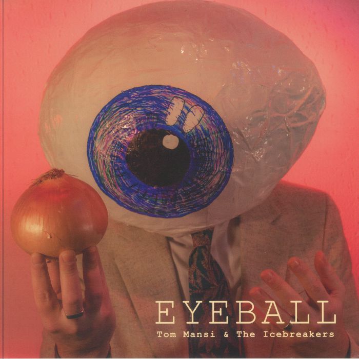 Tom MANSI & THE ICEBREAKERS - Eyeball Vinyl at Juno Records.