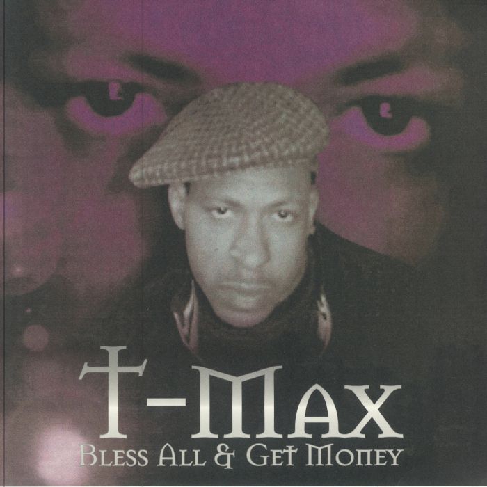 T MAX - Bless All & Get Money Vinyl at Juno Records.
