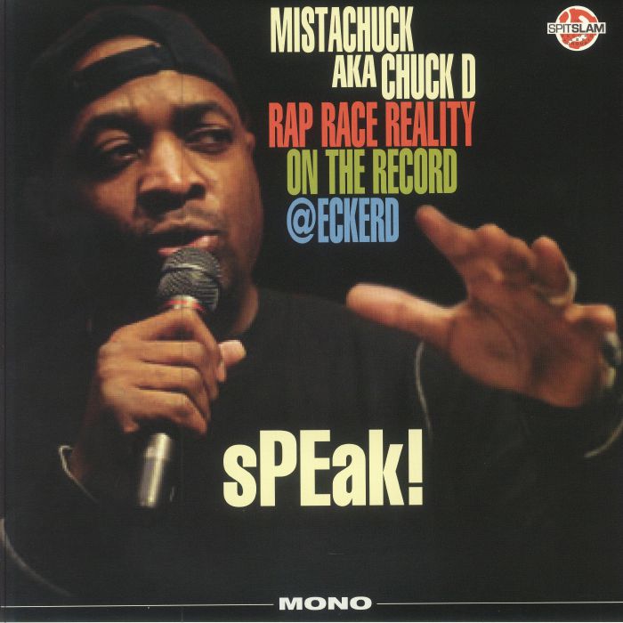 MISTACHUCK aka CHUCK D - Speak! Rap Race Reality On The Record At ...