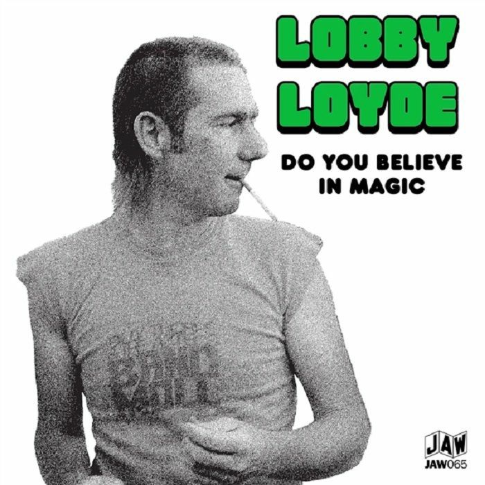 LOBBY LOYDE - Do You Believe In Magic (reissue) Vinyl at Juno Records.
