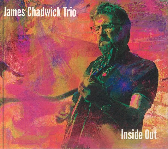 JAMES CHADWICK TRIO - Inside Out CD at Juno Records.