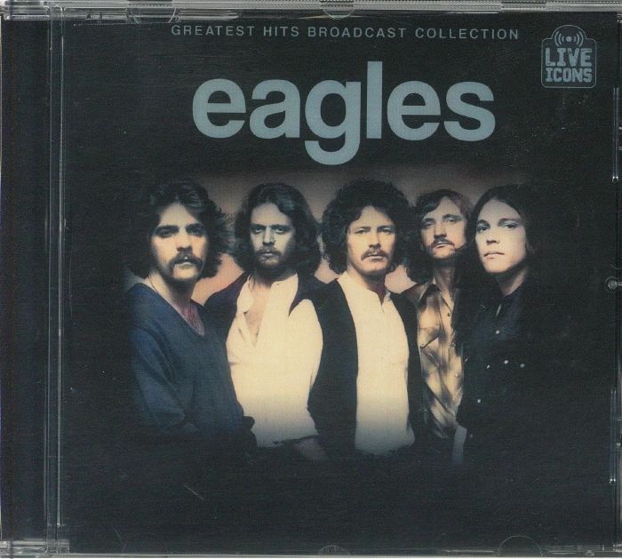 The EAGLES - Greatest Hits Broadcast Collection CD at Juno Records.