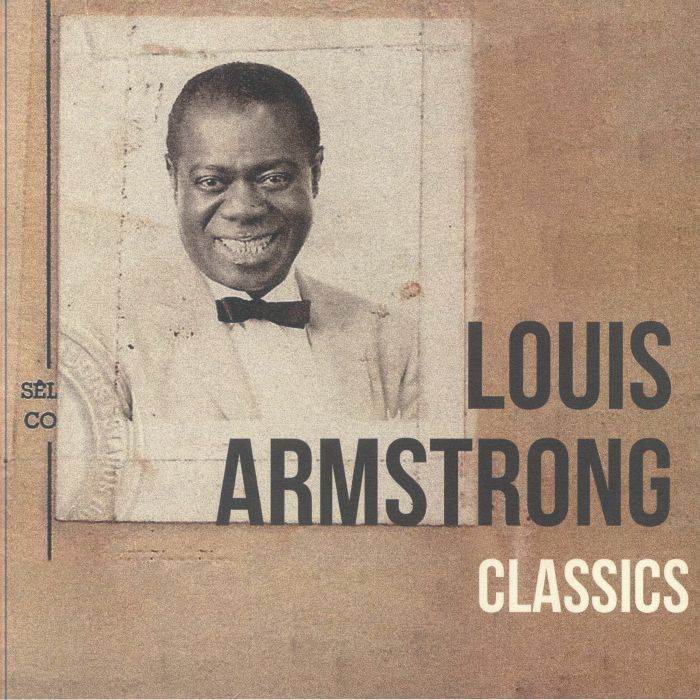 Louis ARMSTRONG - Classics Vinyl at Juno Records.