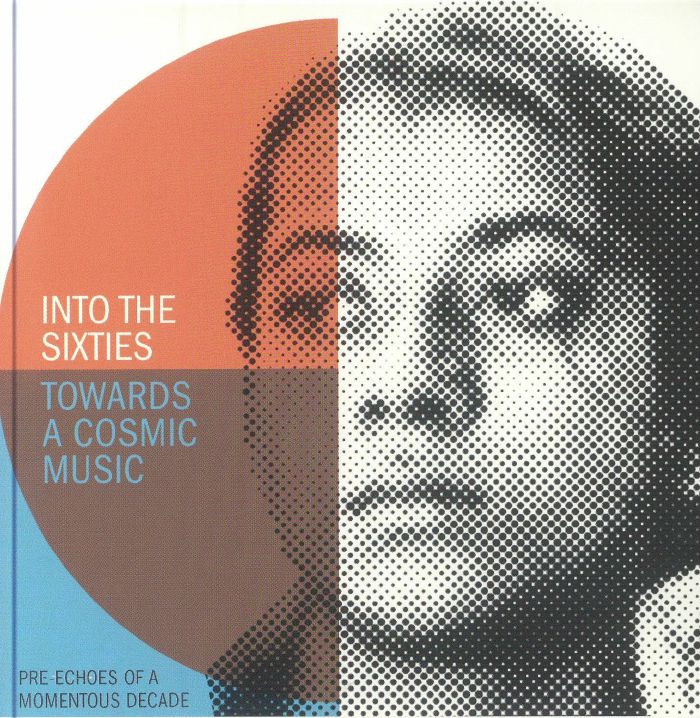 VARIOUS - Into The Sixties Towards A Cosmic Music: Pre Echoes Of A ...