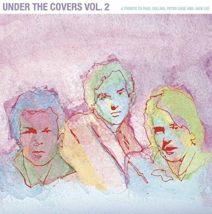 VARIOUS - Under The Covers Vol 2: A Tribute To Paul Collins Peter Case ...