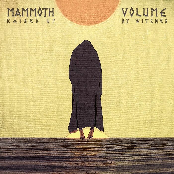 MAMMOTH VOLUME - Raised Up By Witches CD at Juno Records.