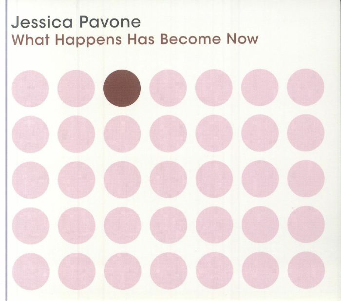 Jessica PAVONE - What Happens Has Become Now CD at Juno Records.