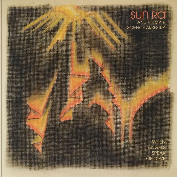 SUN RA & HIS MYTH SCIENCE ARKESTRA - When Angels Speak Of Love (mono ...