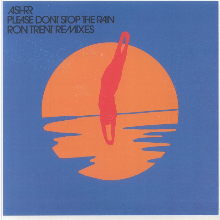 Ron TRENT/ASHRR - Please Don't Stop The Rain (Ron Trent remixes) Vinyl ...