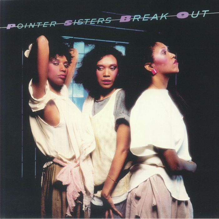 POINTER SISTERS - Break Out (reissue) Vinyl at Juno Records.