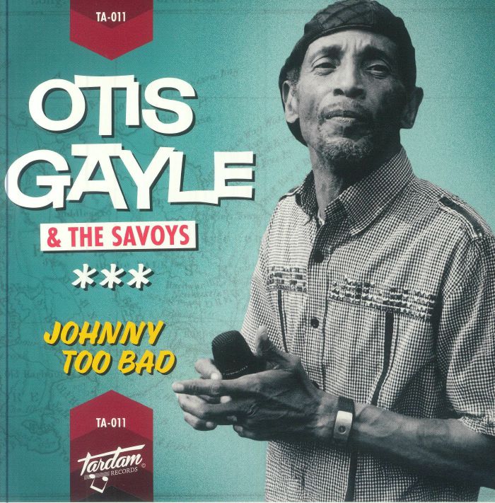 Otis GAYLE/THE SAVOYS - Johnny Too Bad Vinyl at Juno Records.