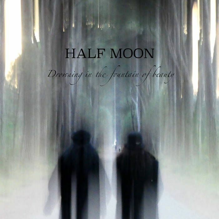 HALF MOON - Drowning In The Fountain Of Beauty CD at Juno Records.
