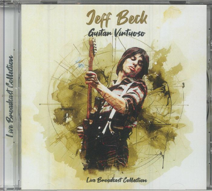 Jeff BECK - Guitar Virtuoso: Live Broadcast Collection CD at Juno Records.