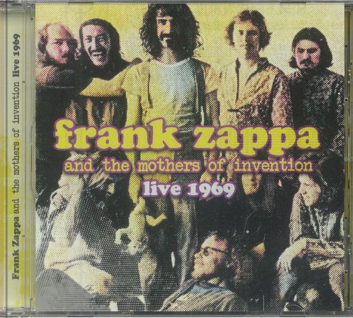 Frank ZAPPA & THE MOTHERS OF INVENTION - Live 1969 CD at Juno Records.