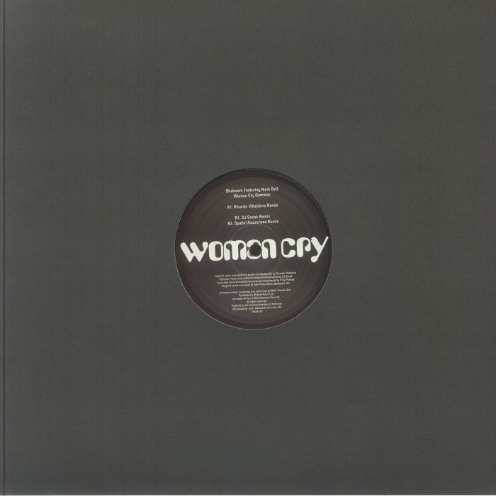 SHABOOM feat MARK BELL - Woman Cry Remixes (Ricardo Villalobos, DJ ...