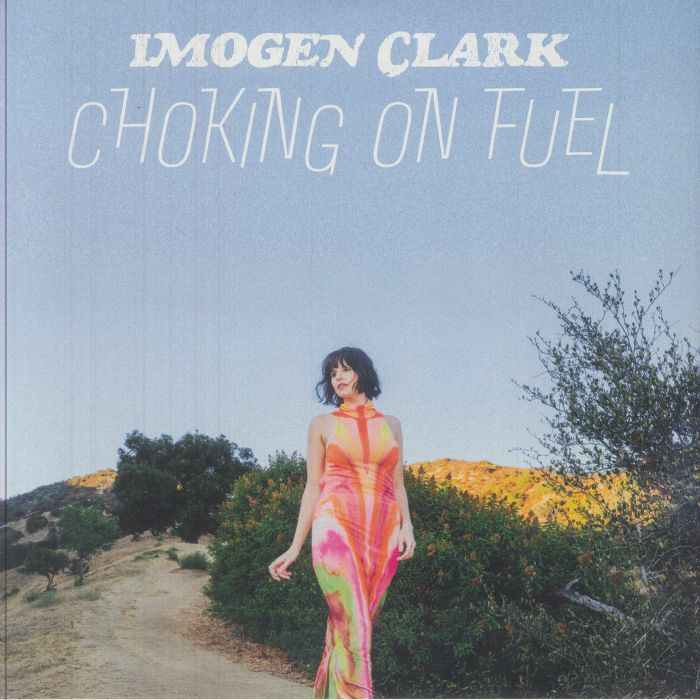 Imogen CLARK - Choking On Fuel Vinyl at Juno Records.