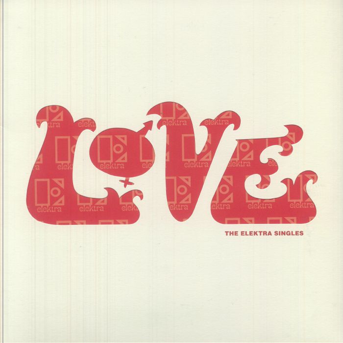 LOVE - The Elektra Singles (Elektra 75 Edition) Vinyl at Juno Records.