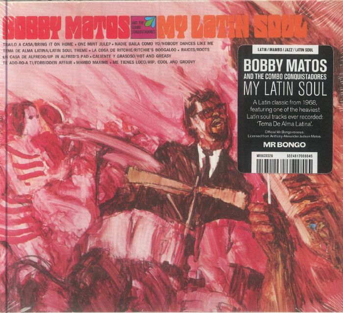 Bobby MATOS/THE COMBO CONQUISTADORES - My Latin Soul (reissue) CD at Juno Records.
