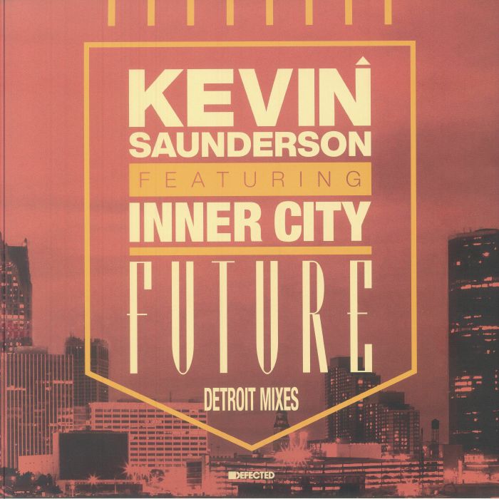 Kevin SAUNDERSON feat INNER CITY - Future: Detroit Mixes Vinyl at Juno ...