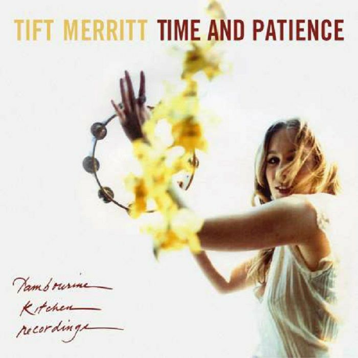Tift MERRITT - Time & Patience CD at Juno Records.