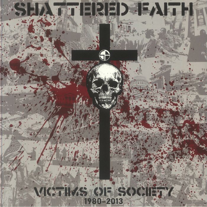 SHATTERED FAITH - Victims Of Society 1980-2013 Vinyl at Juno Records.