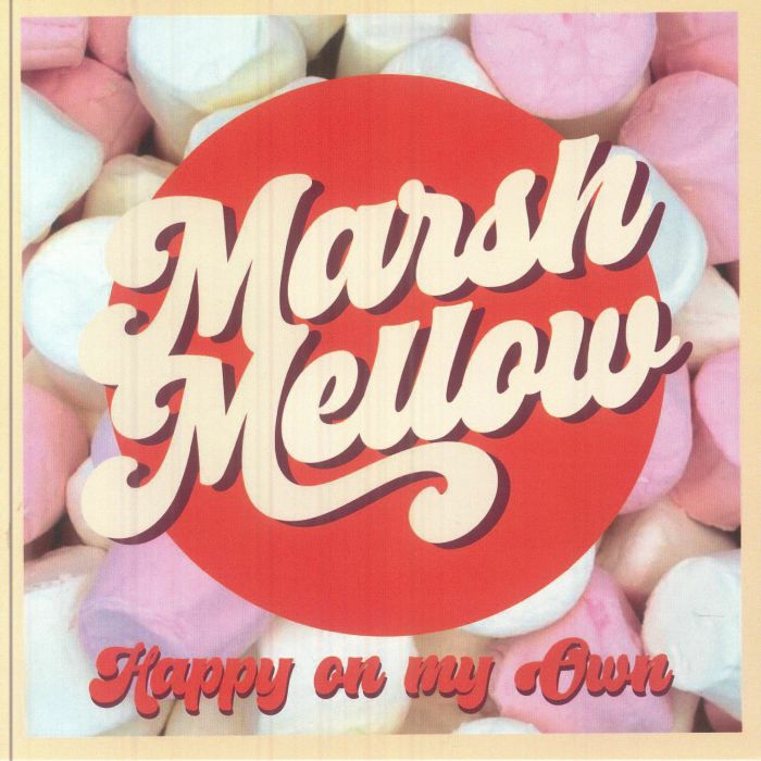 MARSH MELLOW - Happy On My Own Vinyl at Juno Records.