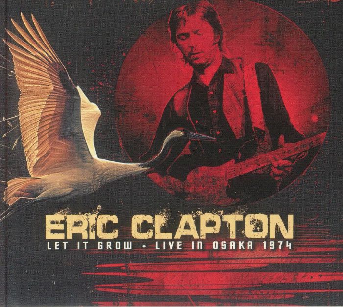 Eric CLAPTON - Let It Grow: Live In Osaka 1974 CD at Juno Records.