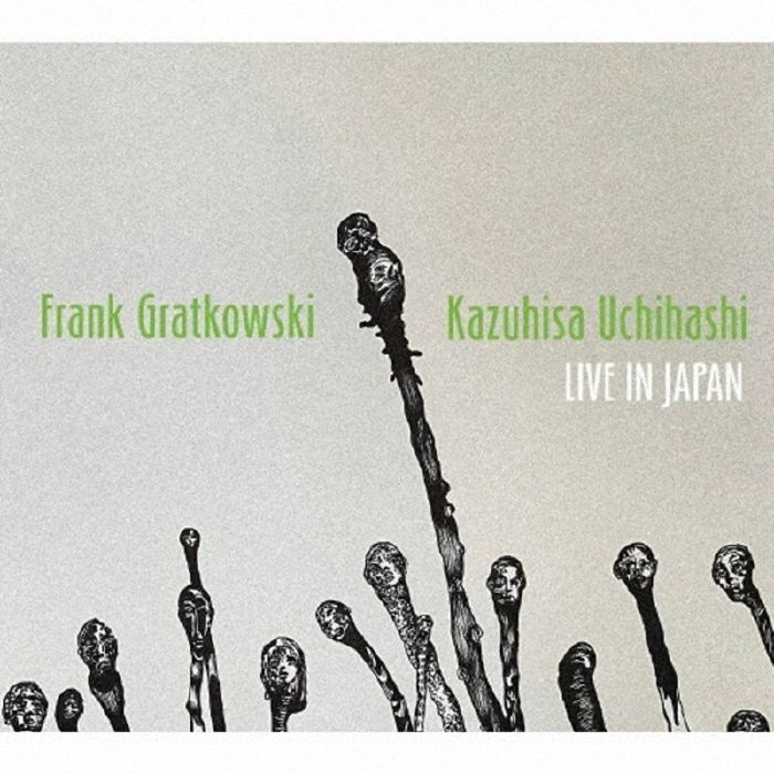 Frank GRATKOWSKI/UCHIHASHI KAZUHISA - Live In Japan CD at Juno Records.