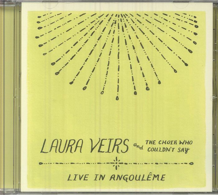 Laura VEIRS & THE CHOIR WHO COULDN'T SAY - Live In Angouleme CD at Juno ...