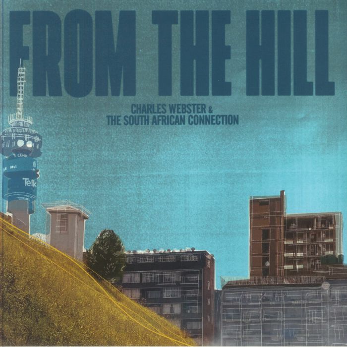 Charles WEBSTER & THE SOUTH AFRICAN CONNECTION - From The Hill Vinyl at ...