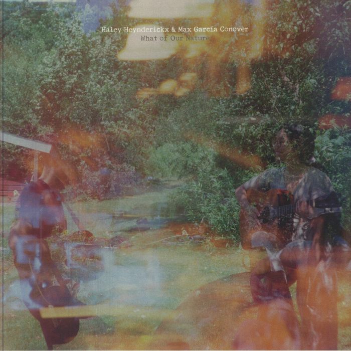 Haley HEYNDERICKX/MAX GARCIA CONOVER - What Of Our Nature Vinyl at Juno ...