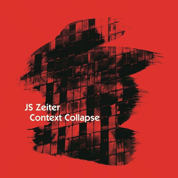 JS ZEITER - Context Collapse (repress) Vinyl at Juno Records.