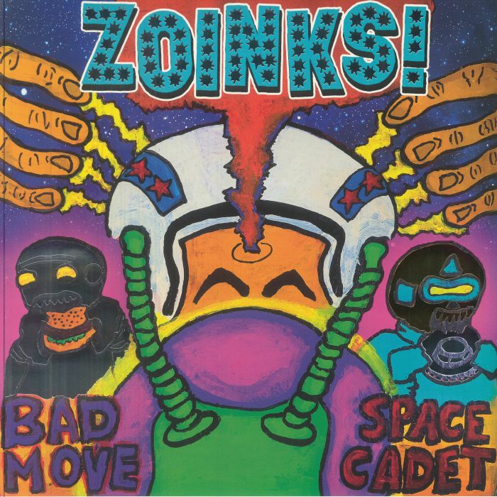 ZOINKS! - Bad Move Space Cadet Vinyl at Juno Records.