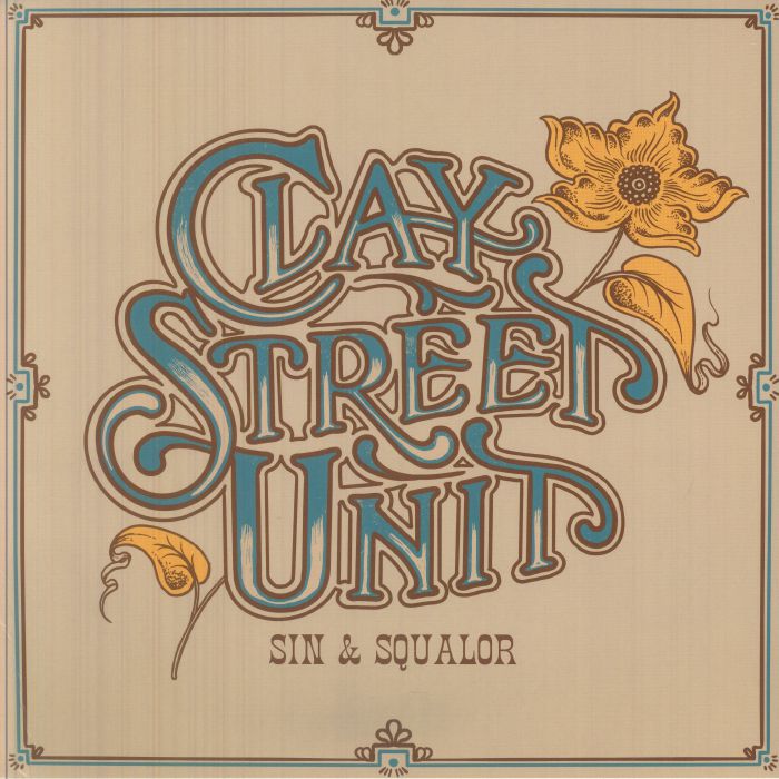 CLAY STREET UNIT - Sin & Squalor Vinyl at Juno Records.
