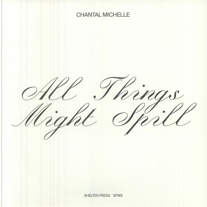 Chantal MICHELLE - All Things Might Spill Vinyl at Juno Records.