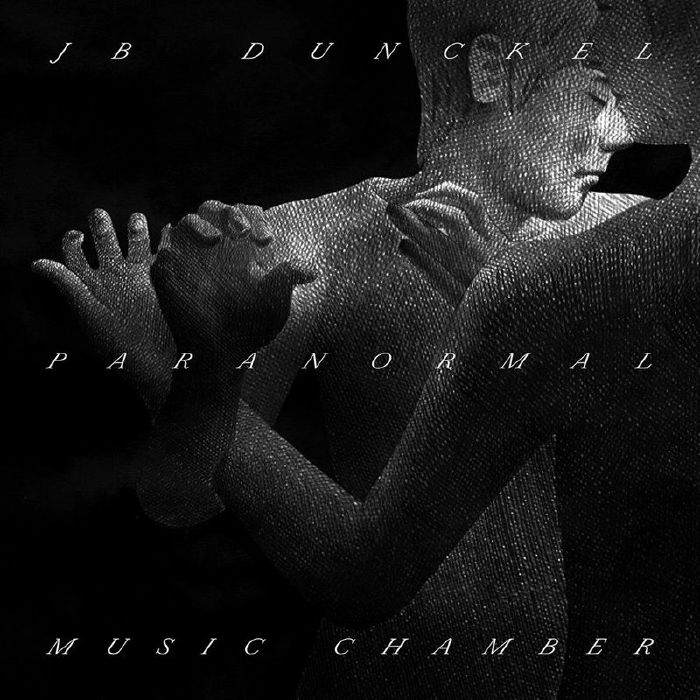 JB DUNCKEL - Paranormal Music Chamber CD at Juno Records.