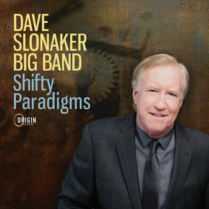 DAVE SLONAKER BIG BAND - Shifty Paradigms CD at Juno Records.