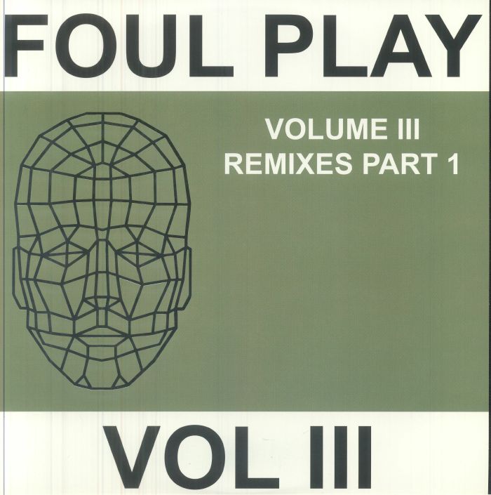 FOUL PLAY - Volume III Remixes Part 1 Vinyl at Juno Records.