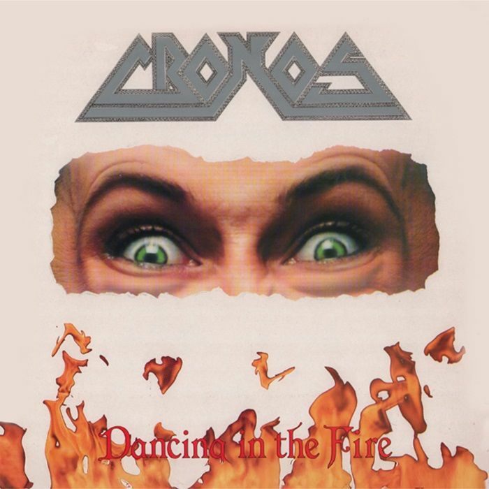 CRONOS - Dancing In The Fire CD at Juno Records.