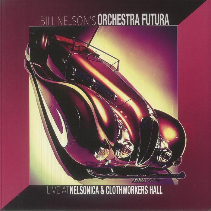 BILL NELSON'S ORCHESTRA FUTURA - Live At Nelsonica & Clothworkers Hall ...