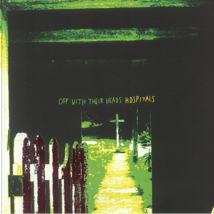 OFF WITH THEIR HEADS - Hospitals (2oth Anniversary Edition) Vinyl at ...