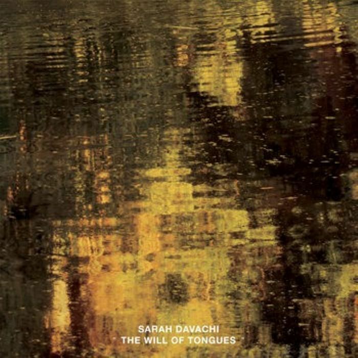 Sarah DAVACHI - The Will Of Tongues CD at Juno Records.