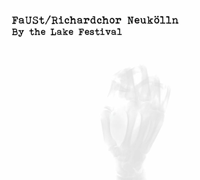 FAUST with RICHARDCHOR NEUKOLLN - By The Lake Festival 2018 CD at Juno ...