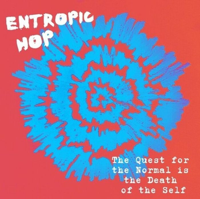 ENTROPIC HOP - Quest For The Normal Is The Death Of The Self CD at Juno ...