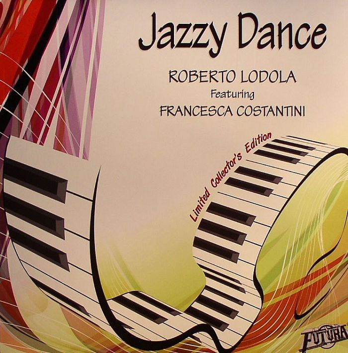Roberto LODOLA feat FRANCESCA COSTANTINI - Jazzy Dance Vinyl at Juno Records.