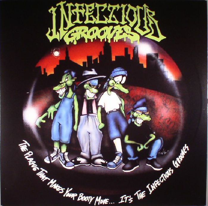 INFECTIOUS GROOVES The Plague That Makes Your Booty Move... It s The ...