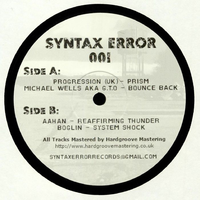 PROGRESSION/MICHAEL WELLS aka GTO/AAHAN/BOGLIN - Syntax Error 001 Vinyl ...