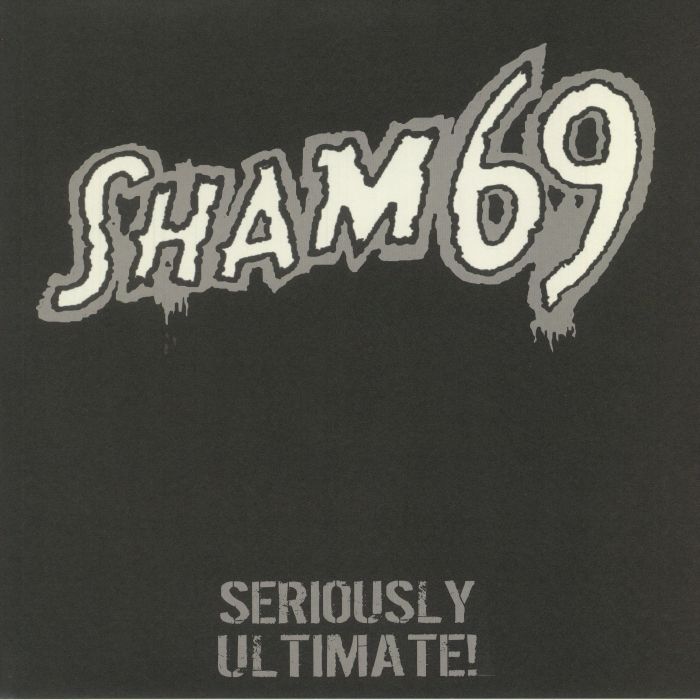 SHAM 69 - Seriously Ultimate! Vinyl at Juno Records.
