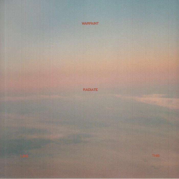 WARPAINT - Radiate Like This Vinyl at Juno Records.