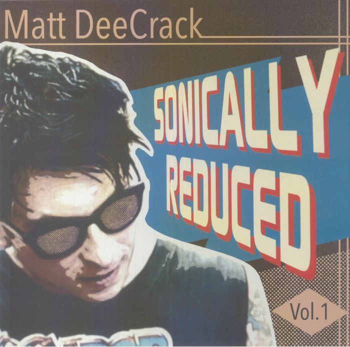 MATT DEECRACK - Sonically Reduced Vol 1 Vinyl at Juno Records.